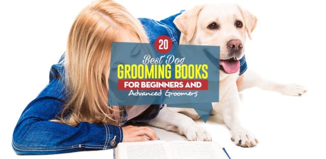 20 Best Dog Grooming Books for Beginners and Professionals (2018)