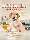 21 Best Homemade Dog Food Books to Start Cooking for Your Dogs