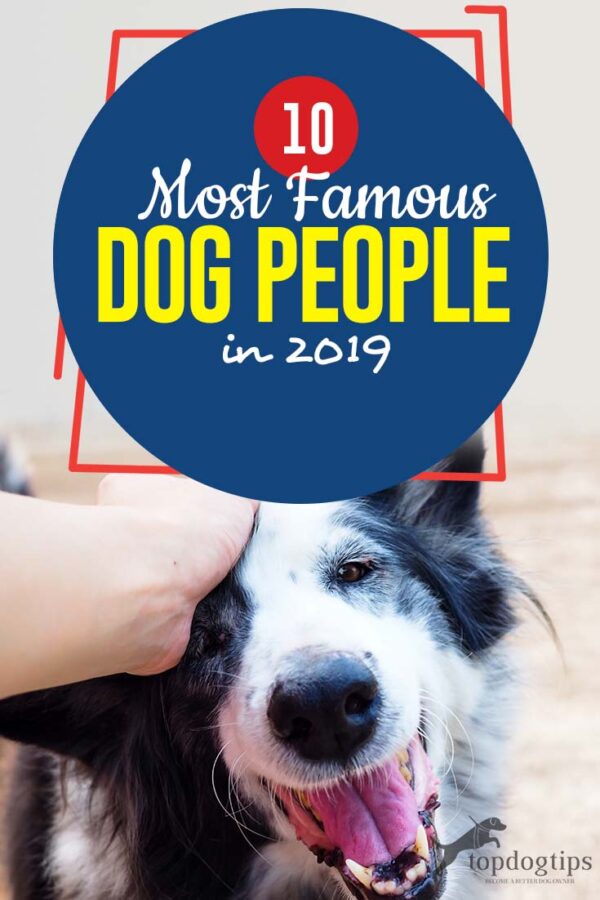 10 Most Famous Dog People in 2019